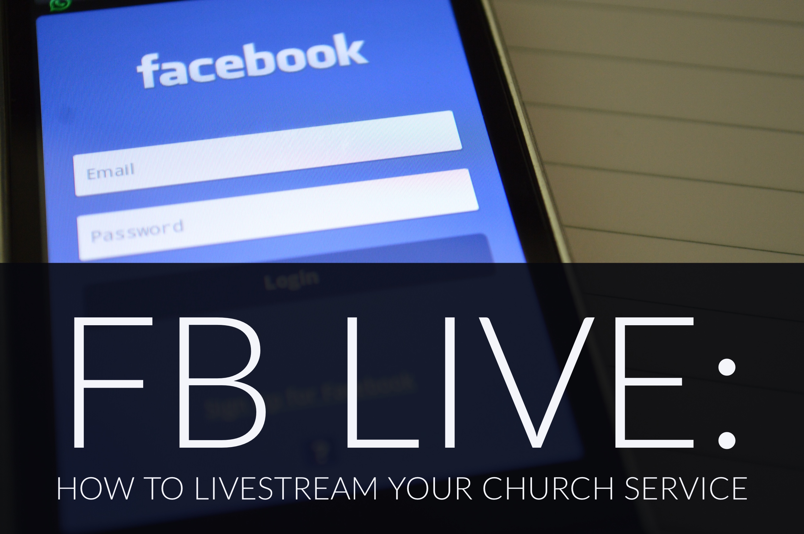 FB Live: How To Livestream Your Church Service